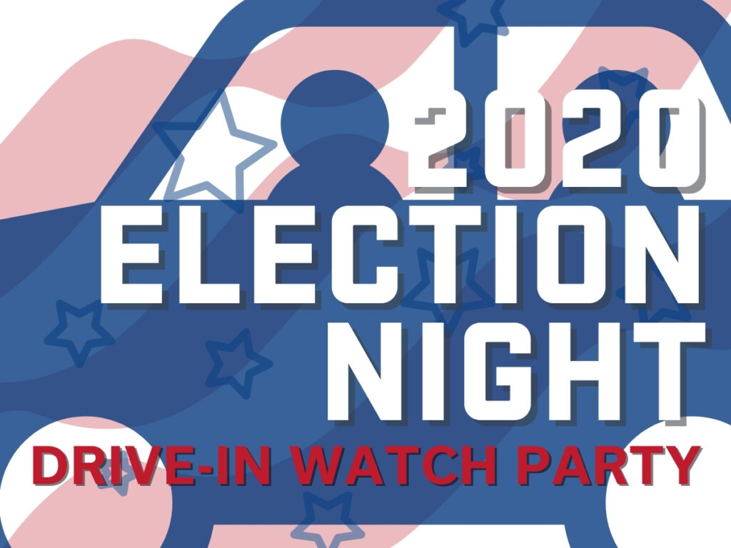 2020 Election Night Drive-In Watch Party - The LA Fed